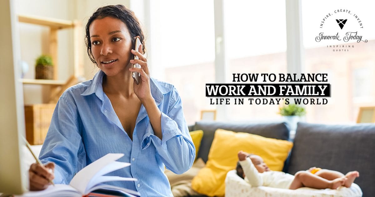 How to Balance Work and Family Life in Today's World
