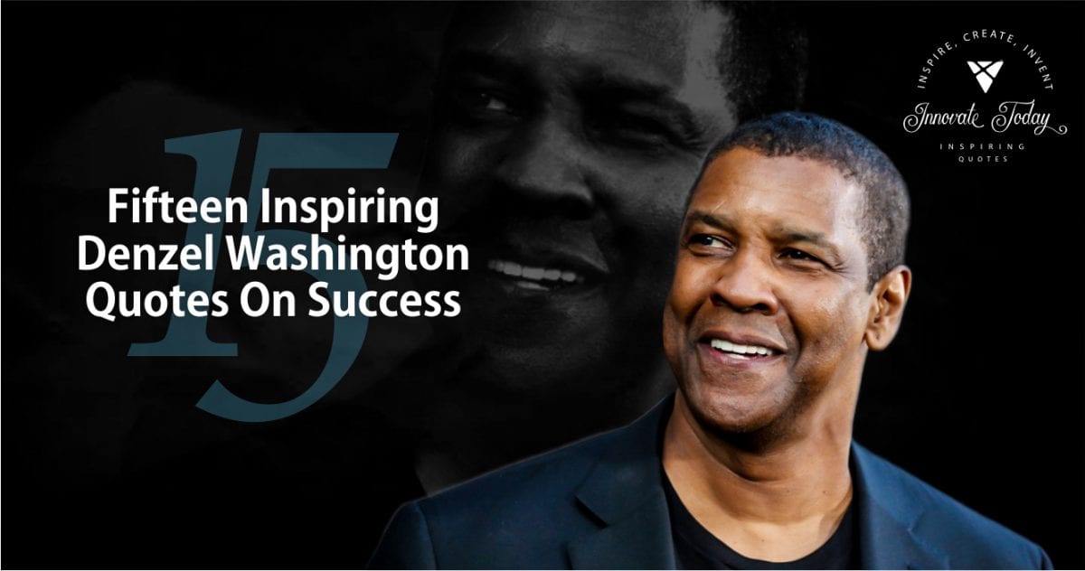 Fifteen Inspiring Denzel Washington Quotes on Success